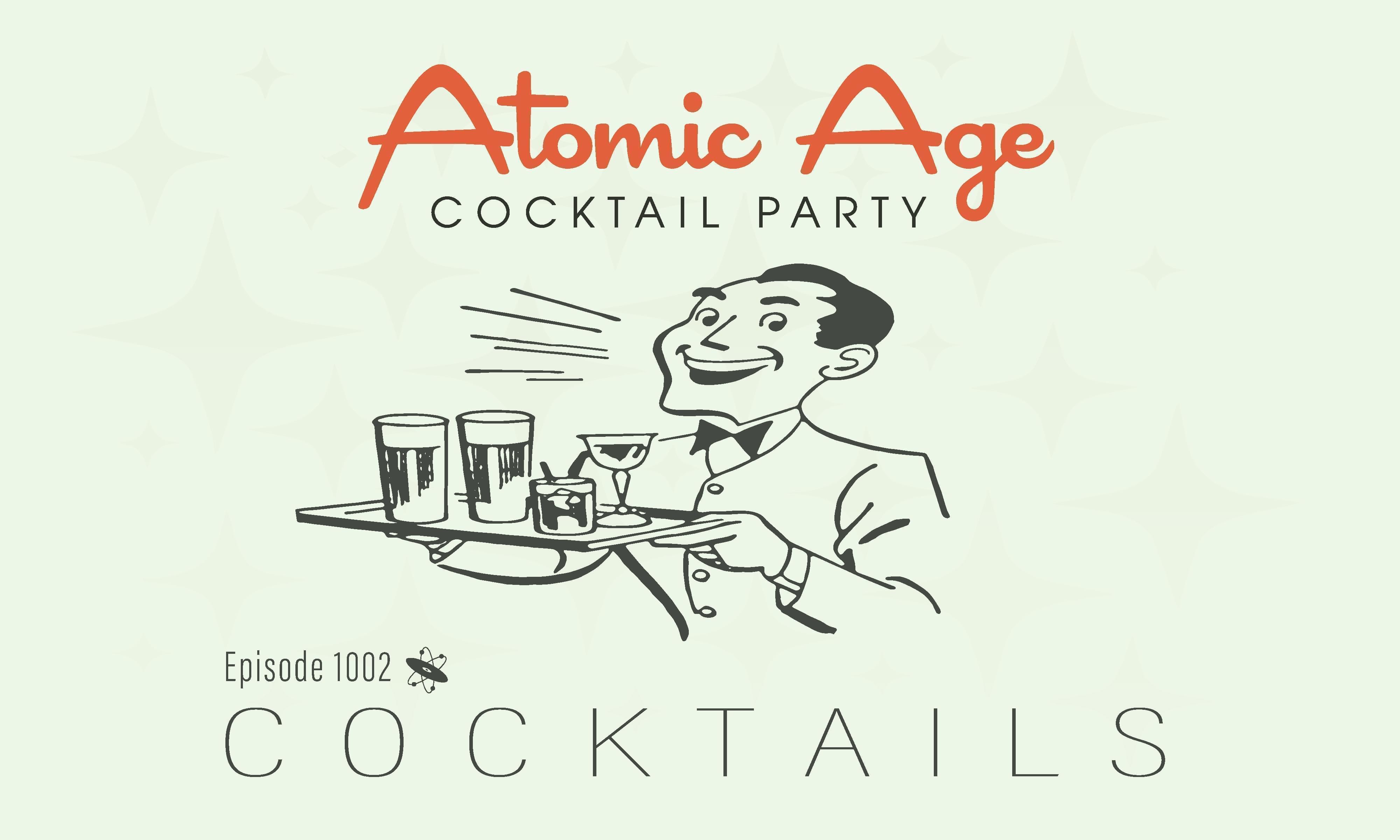 Cocktails (1002) Cocktails | Atomic Age Cocktail Party | Illinois ...