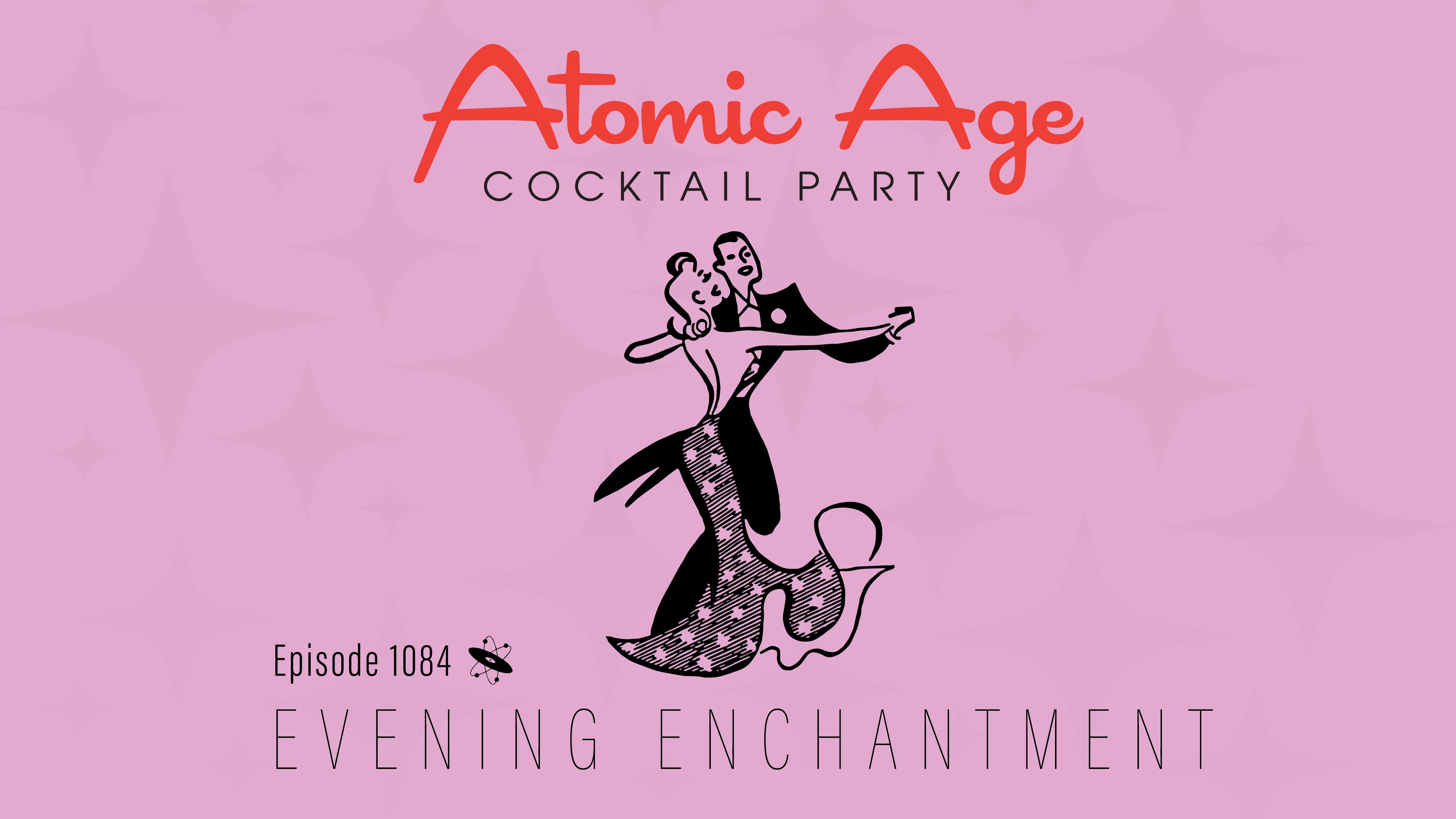 Evening Enchantment (1084) | Atomic Age Cocktail Party | Illinois ...