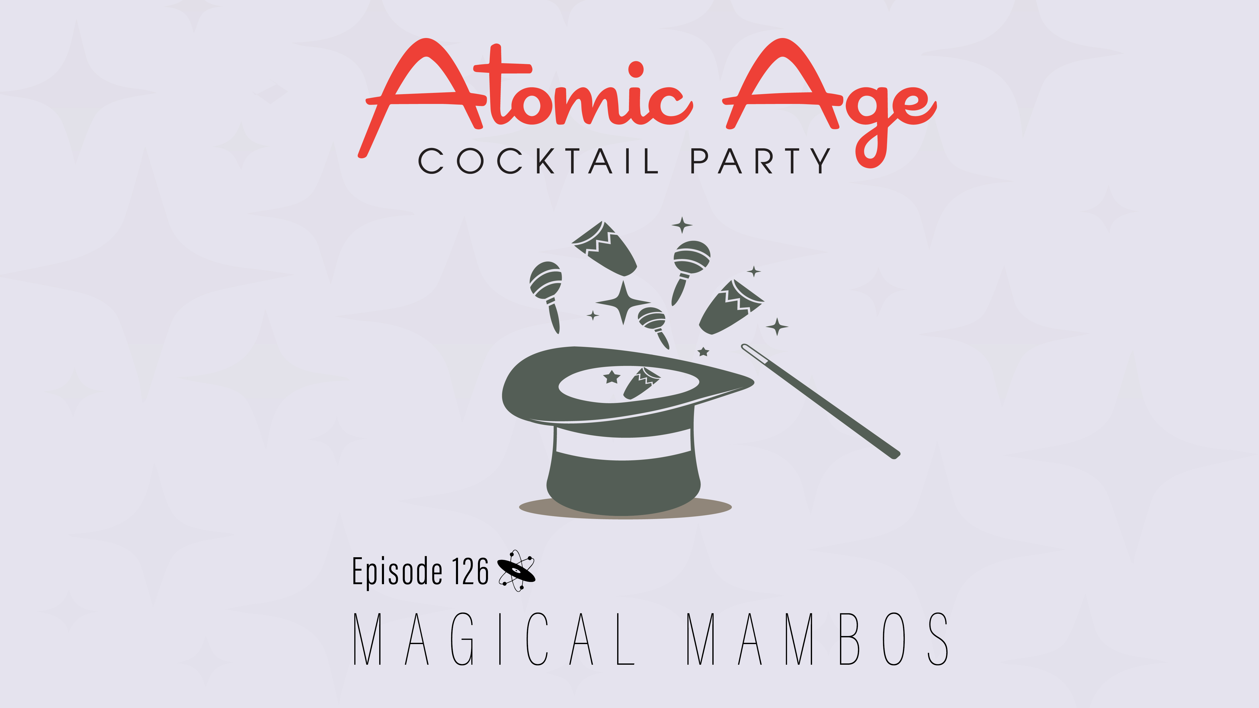 Magical Mambos (126) | Atomic Age Cocktail Party | Illinois Public Media
