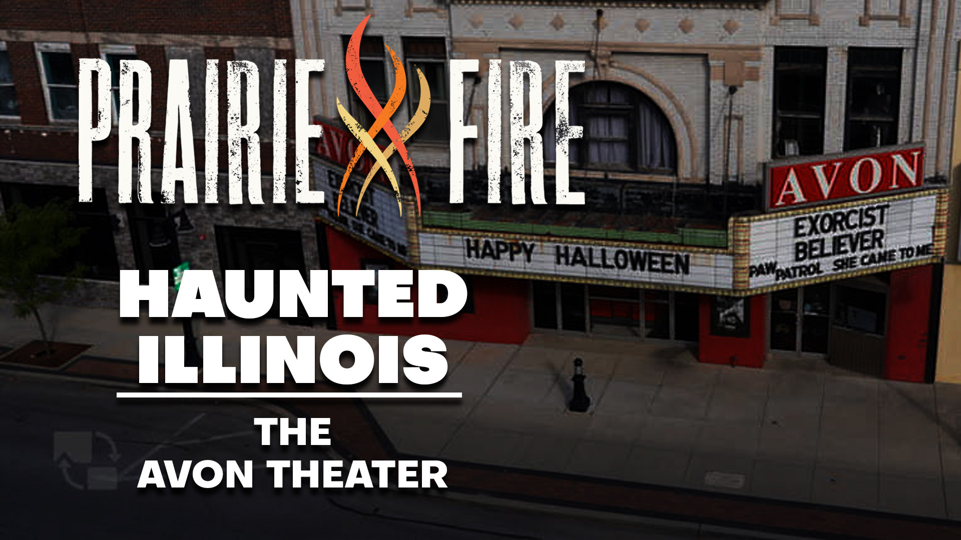 Haunted Illinois: The Avon Theater | Prairie Fire | Illinois Public Media