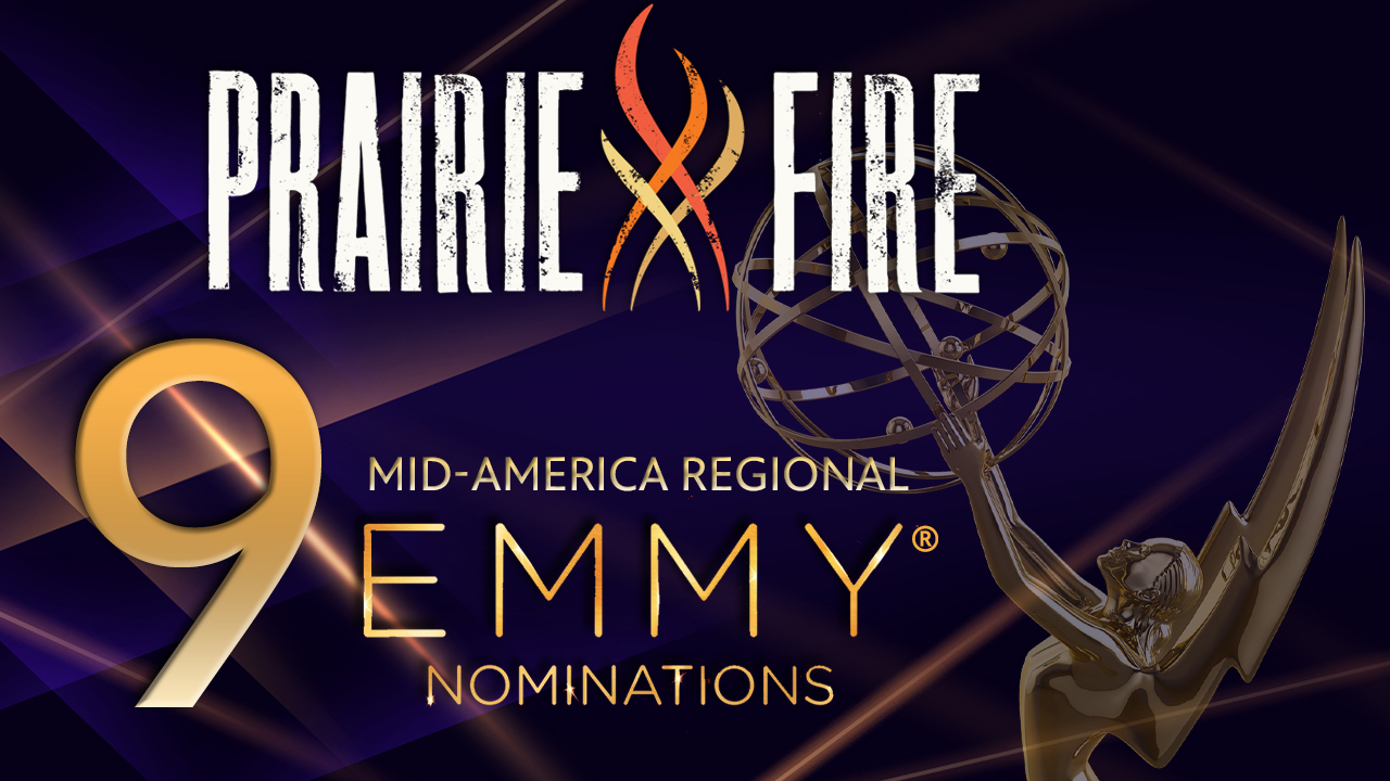 “Prairie Fire” nominated for nine Mid-America Emmy® Awards | Prairie ...