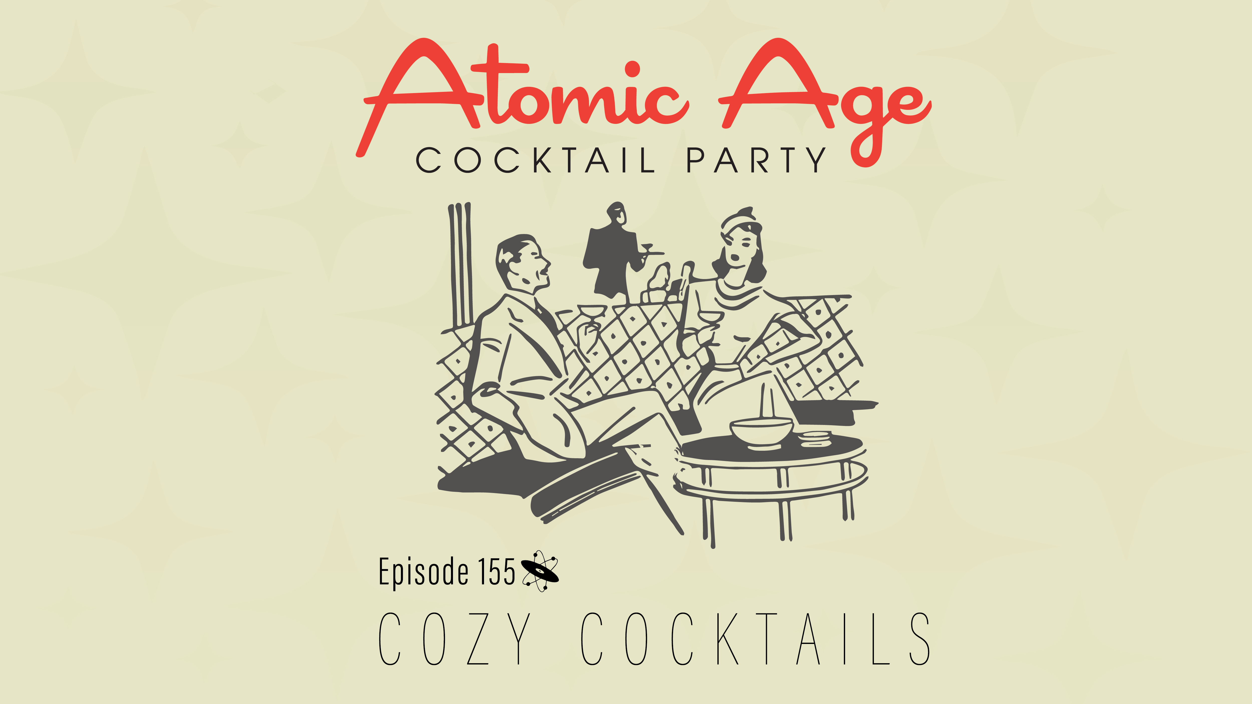 Cozy Cocktails (155) | Atomic Age Cocktail Party | Illinois Public Media