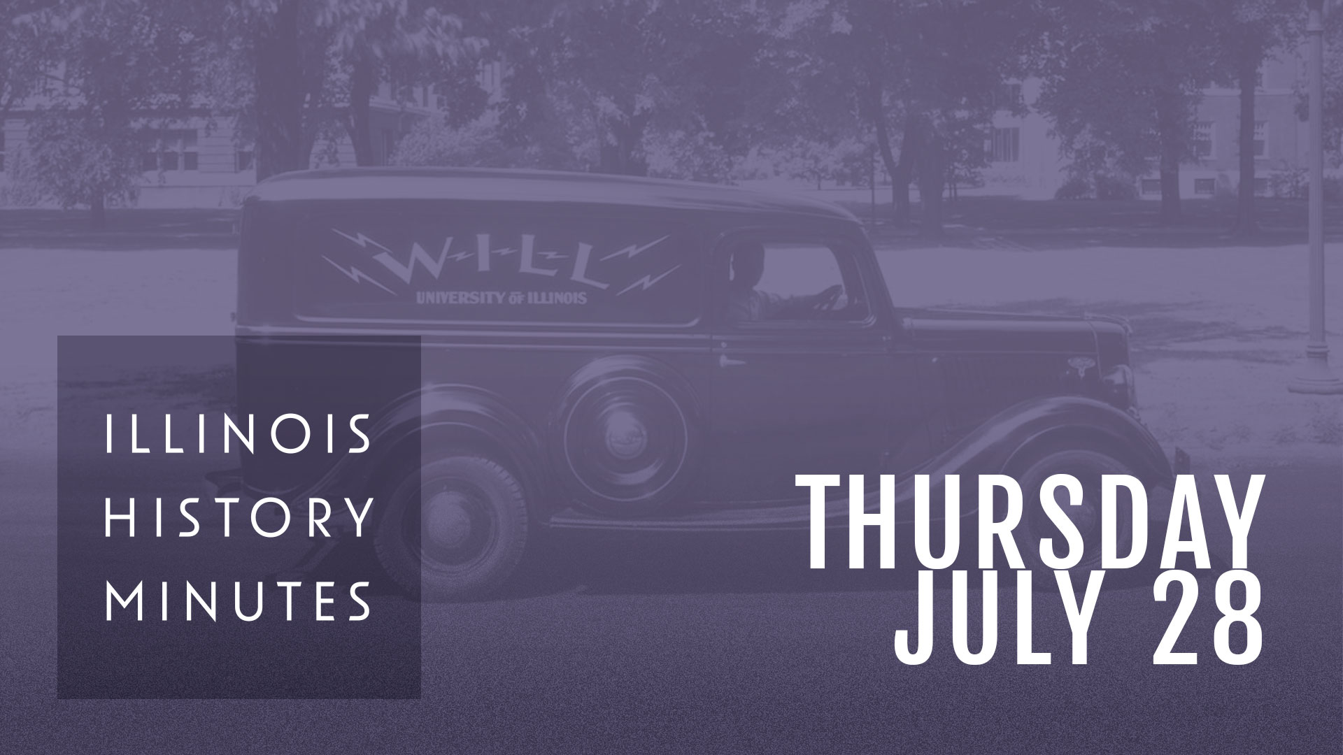 July 28 Illinois History Minute | Illinois History Minutes | Illinois ...