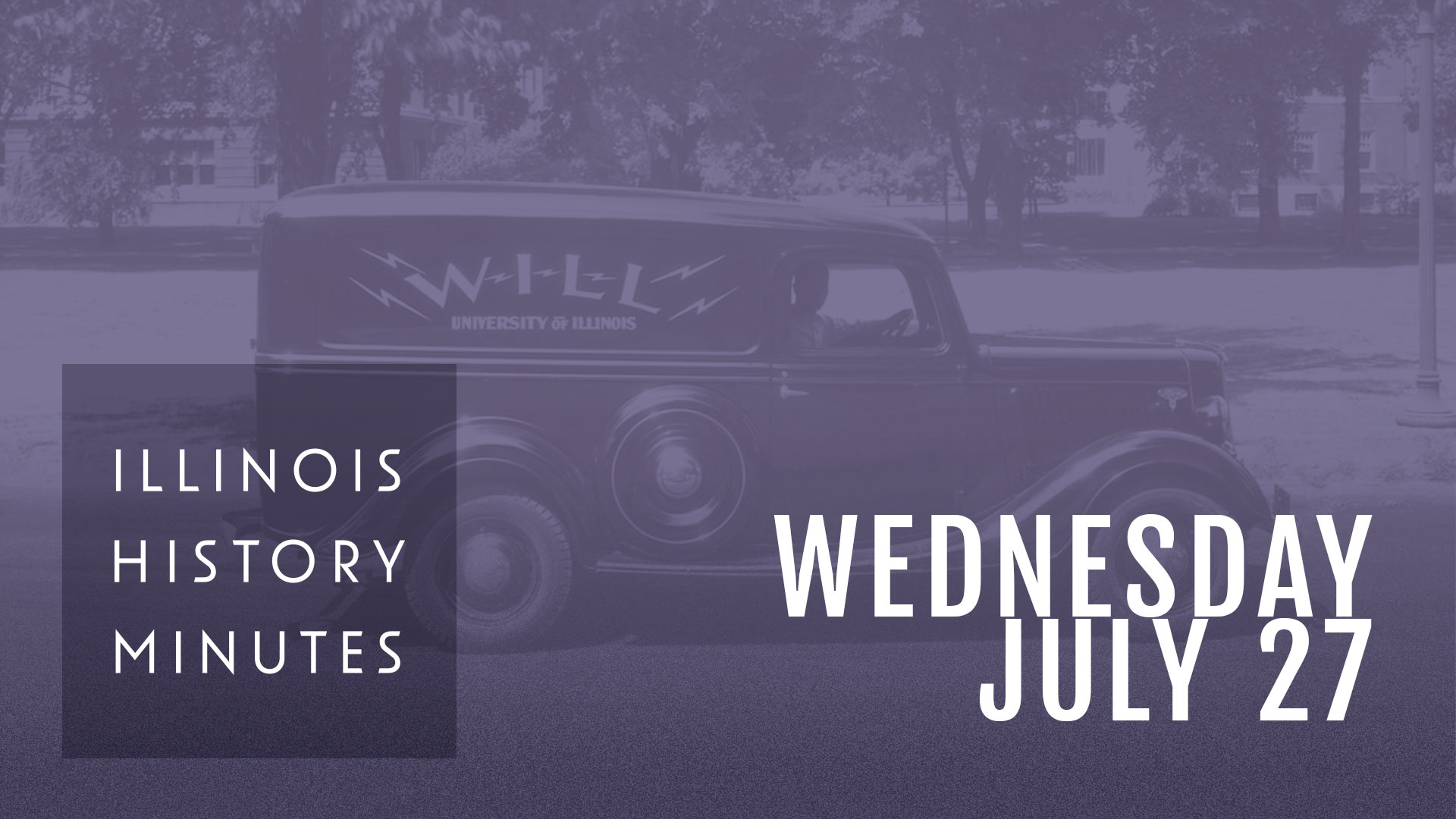 July 27 Illinois History Minute | Illinois History Minutes | Illinois ...